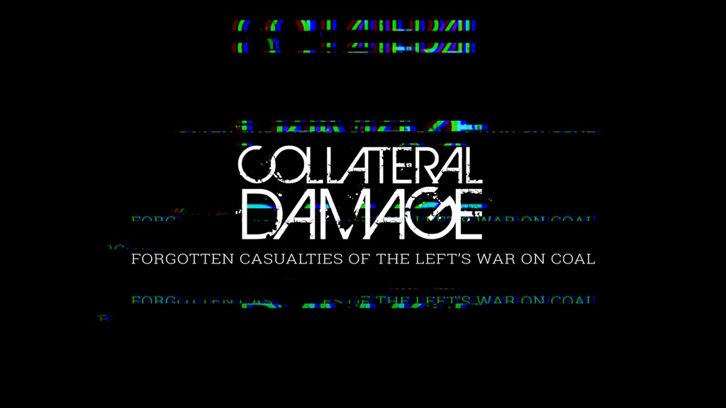 Collateral Damage: Forgotten Casualties of the Left’s War on Coal ...